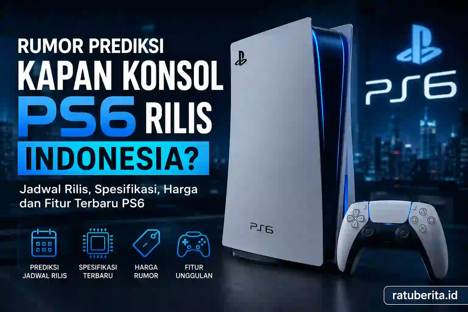 Rumor Prediksi Kapan Konsol Ps6 Rilis Indonesia 2026